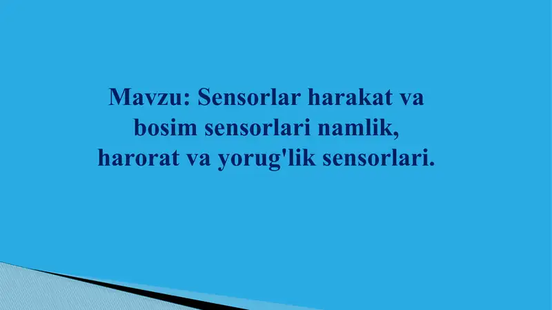 Sensorlar harakat va bosim sensorlari namlik, harorat va yorug'lik ...
