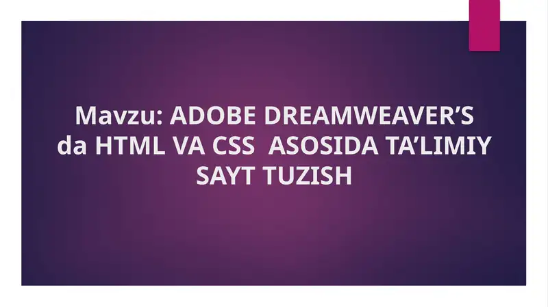 ADOBE DREAMWEAVER’S da HTML VA CSS ASOSIDA TA’LIMIY SAYT TUZISH