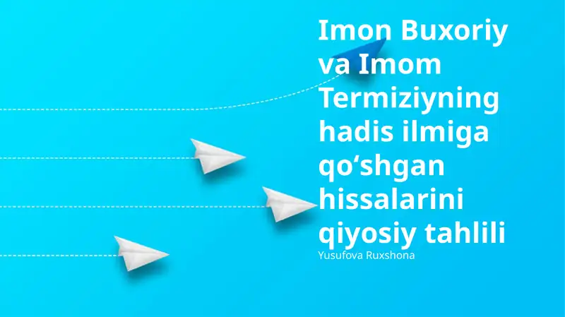Imon Buxoriy va Imom Termiziyning hadis ilmiga qoʻshgan hissalarini ...
