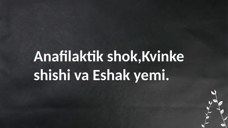 Anafilaktik shok,Kvinke shishi va Eshak yemi unda shoshilinchi yordam